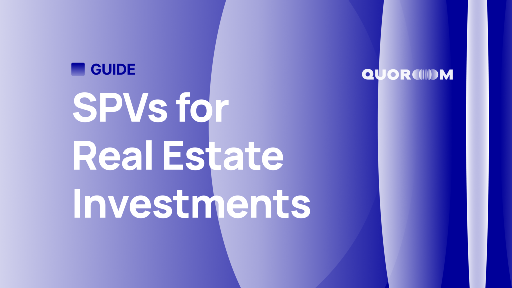 Complete Guide to Using SPVs for Real Estate Investments | Quoroom